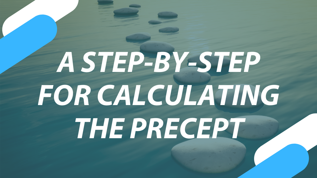 A Step-by-Step for Calculating the Precept